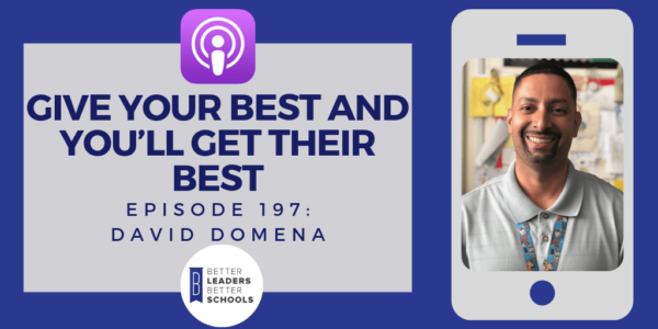 David Domena: Give your Best and You’ll Get their Best