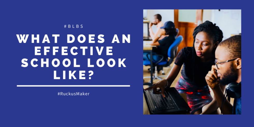 What does an effective school look like? - Better Leaders Better Schools™