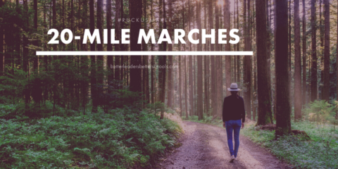 20-mile marches - Better Leaders Better Schools™