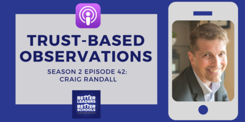 Craig Randall: Trust-based observations - Better Leaders Better Schools™