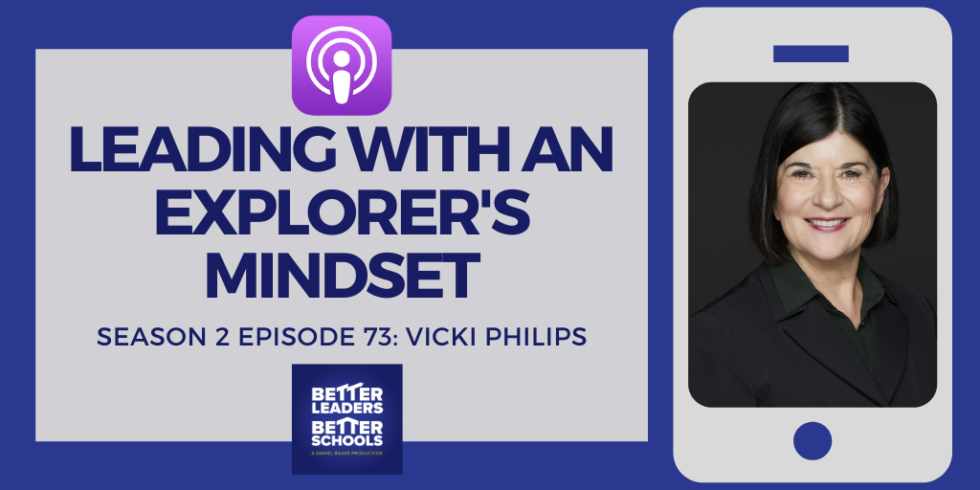 Vicki Philips: Leading With An Explorer’s Mindset - Better Leaders ...
