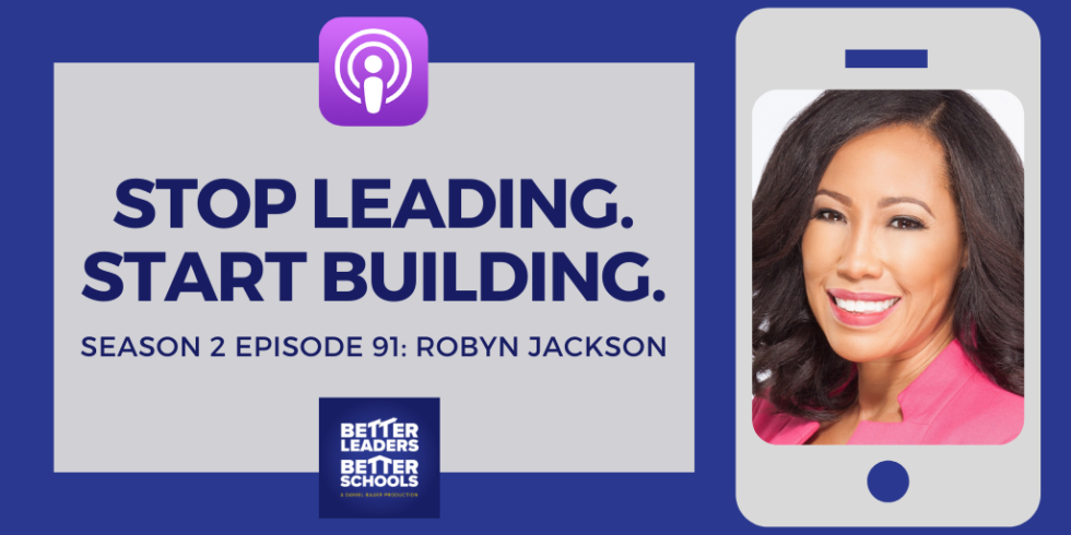 Robyn Jackson - Stop Leading. Start Building. - Better Leaders Better ...