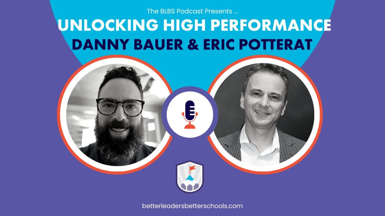 Unlocking High Performance - Better Leaders Better Schools™