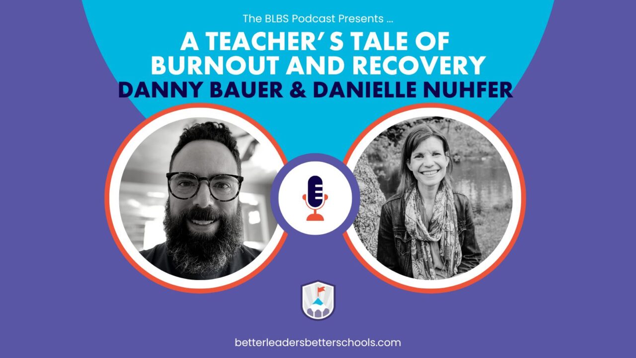 A Teacher’s Tale of Burnout and Recovery - Better Leaders Better Schools™