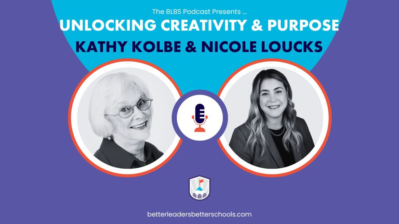 Unlocking Creativity and Purpose with Kathy Kolbe and Nicole Loucks ...
